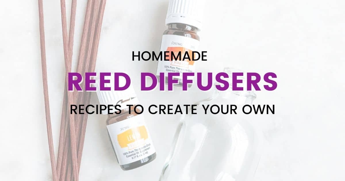 How to use a reed diffuser to make your home smell amazing - By Oily Design