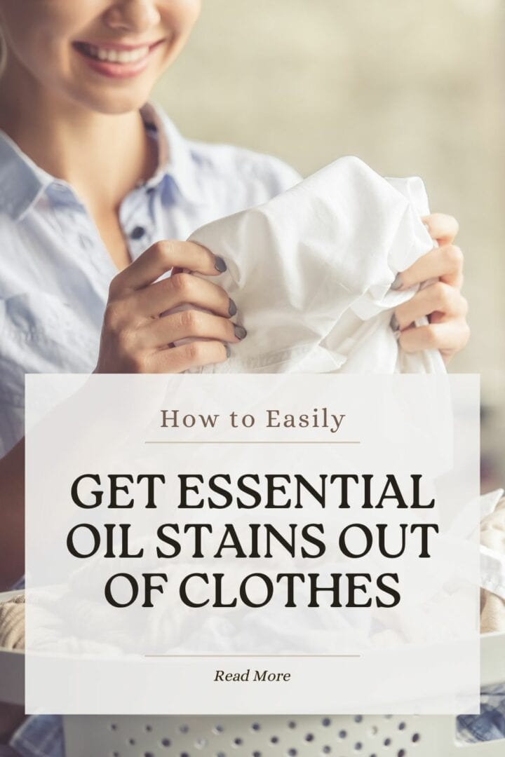 How To Get Essential Oil Out Of Clothes